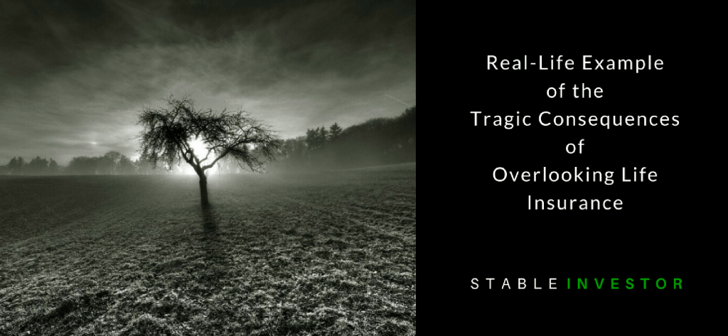 Real Life Example - Tragic Consequences of being Under-Insured - Stable ...